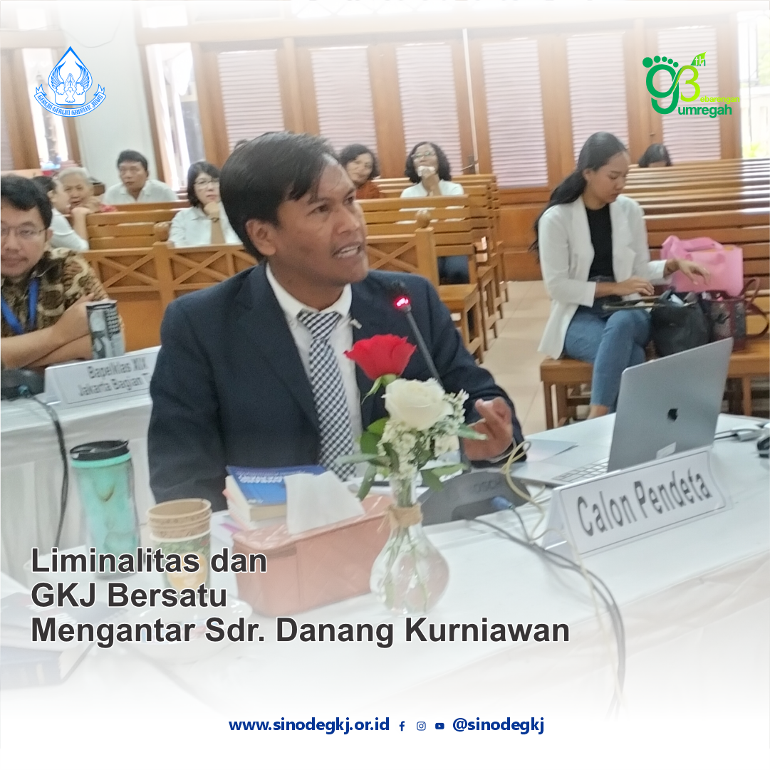 Liminalitas danGKJ Bersatu Mengantar Sdr. Danang Kurniawan - Sinode GKJ
