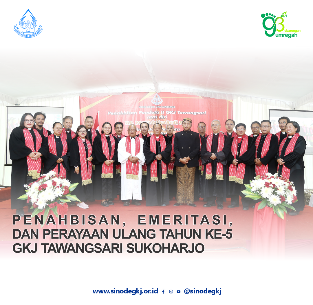 PENAHBISAN, EMERITASI, DAN PERAYAAN ULANG TAHUN KE-5 GKJ TAWANGSARI ...